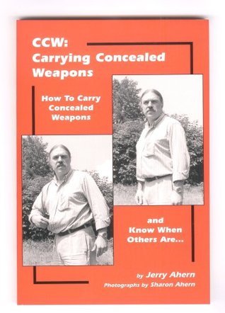 CCW: Carrying Concealed Weapons - How to Carry Concealed Weapons and ...