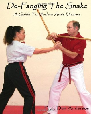De-Fanging The Snake: A Guide To Modern Arnis Disarms by Super Dan ...