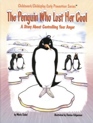 The Penguin Who Lost Her Cool: A Story About Controlling Your Anger by ...