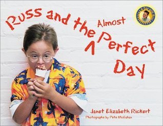 Russ and the Almost Perfect Day by Janet Elizabeth Rickert | Goodreads