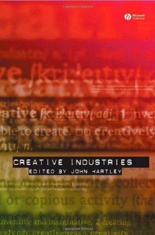 Creative Industries by John H. Hartley | Goodreads