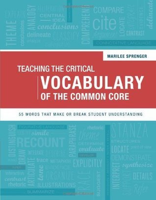 Teaching the Critical Vocabulary of the Common Core: 55 Words That Make ...