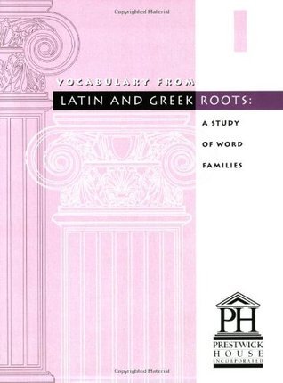 Vocabulary from Latin and Greek Roots - Level VII by Elizabeth Osborne ...