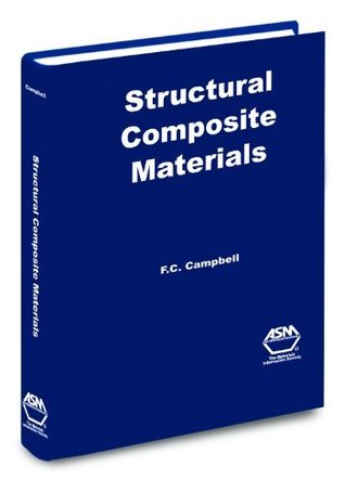 Structural Composite Materials by F.C. Campbell | Goodreads