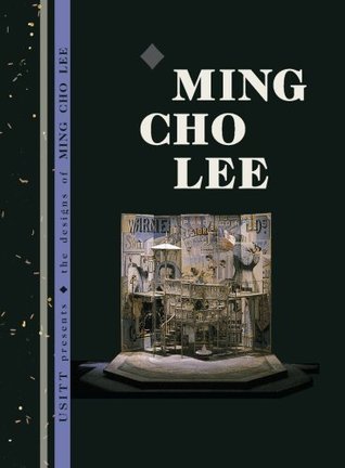 The Designs of Ming Cho Lee by Delbert Unruh | Goodreads