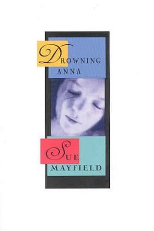 Drowning Anna by Sue Mayfield | Goodreads