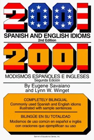 2001 Spanish and English Idioms/2001 Modismos Espanoles E Ingleses by ...