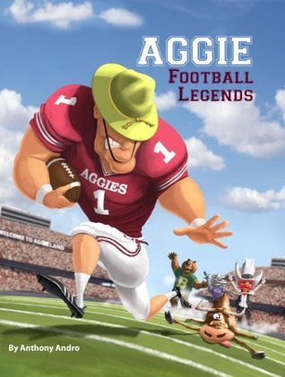 Aggie Football Legends by Anthony Andro | Goodreads
