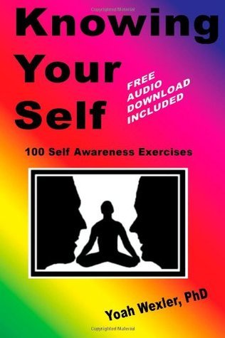 Knowing Your Self: 100 Dyad Exercises for Awakening by Yoah Wexler ...