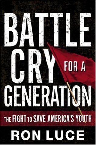 Battle Cry for a Generation: The Fight To Save America's Youth by Ron ...