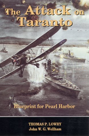 Attack on Taranto (Stackpole Classics) by Thomas P. Lowry | Goodreads