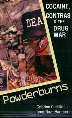 Powderburns: Cocaine, Contras & the Drug War by Dave Harmon | Goodreads