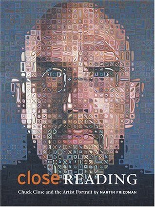 Close Reading: Chuck Close and the Artist Portrait by Martin Friedman ...