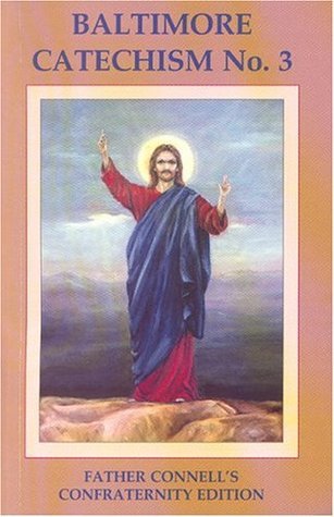 Baltimore Catechism and Mass No. 3: The Text of the Official Revised ...