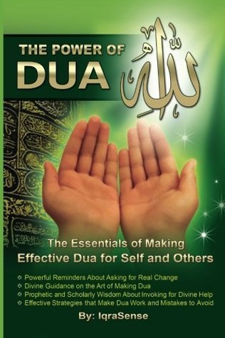 The Power of Dua (to Allah): An Essential Guide to Increase the ...