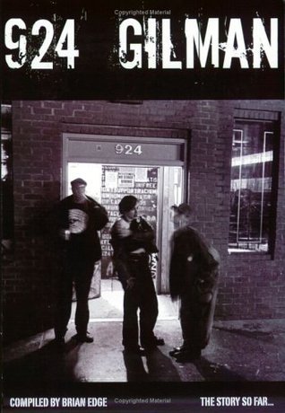 924 Gilman: The Story So Far... by Brian Edge | Goodreads
