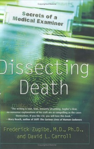 Dissecting Death: Secrets of a Medical Examiner by Frederick T. Zugibe ...