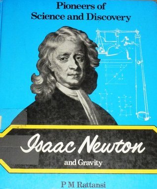 Isaac Newton and Gravity by Piyo Rattansi | Goodreads