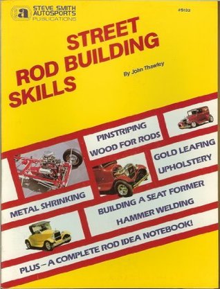 Street rod building skills by John Thawley | Goodreads