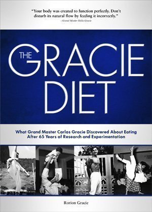 The Gracie Diet by Rorion Gracie | Goodreads