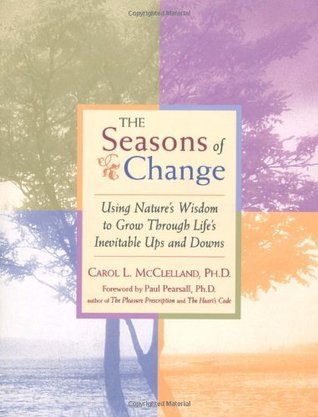 Seasons of Change : Using Nature's Wisdom to Grow Through Life's ...