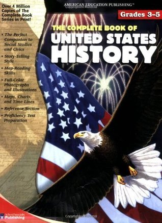Complete Book of United States History, Grades 3 - 5 by American ...