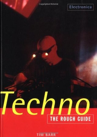 The Rough Guide to Techno by Tim Barr | Goodreads