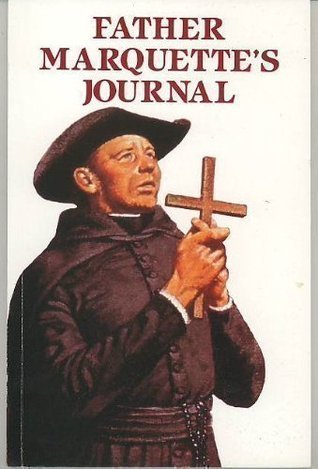 Father Marquette's Journal by Jacques Marquette | Goodreads