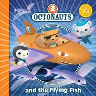 The Octonauts and the Flying Fish by Meomi | Goodreads