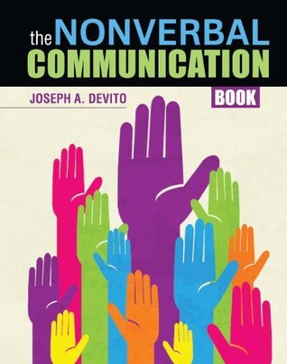 The Nonverbal Communication Book by Joseph A. DeVito | Goodreads