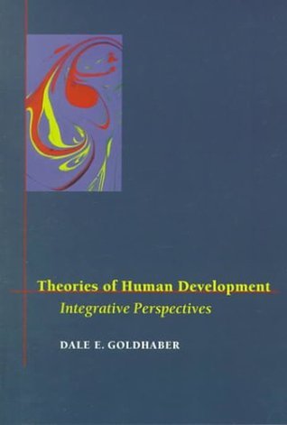Theories of Human Development: Integrative Perspectives by Dale E ...
