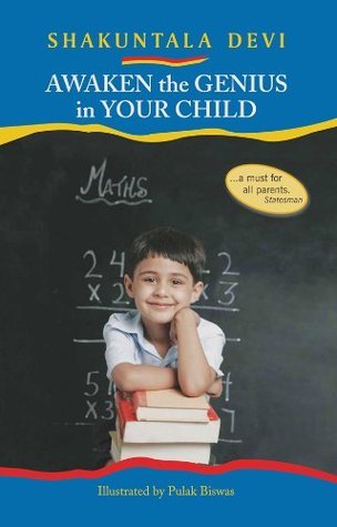 Awaken the Genius in Your Child by Shakuntala Devi | Goodreads