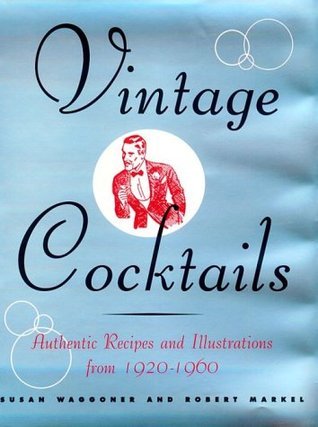Vintage Cocktails - Authentic Recipes and Illustrations from 1920-1960 ...