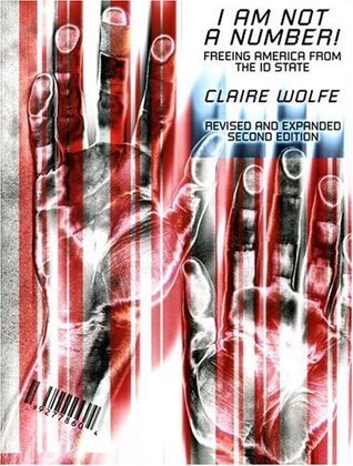 I Am Not a Number: Freeing America from the Id State by Claire Wolfe ...