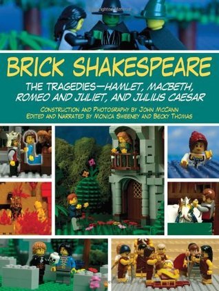 Brick Shakespeare: The Tragedies-Hamlet, Macbeth, Romeo and Juliet, and ...
