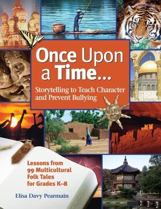Once Upon A Time: Storytelling to Teach Character and Prevent Bullying ...