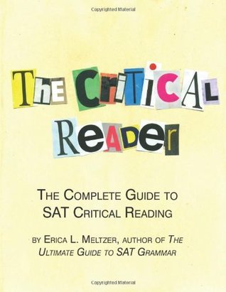 The Critical Reader: The Complete Guide to SAT Critical Reading by ...