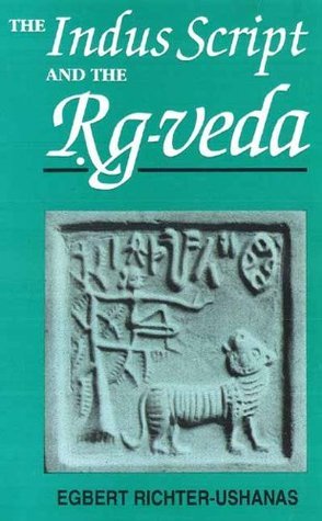 The Indus script and the Rig-Veda by Egbert Richter-Ushanas | Goodreads