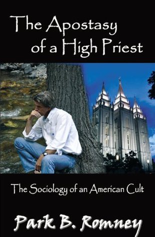 The Apostasy of a High Priest by Park B. Romney | Goodreads