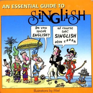 An Essential Guide to Singlish by Miel Prudencio Ma | Goodreads