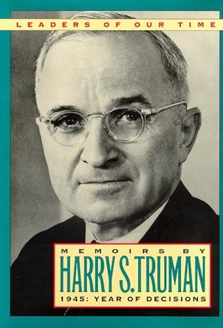 Memoirs By Harry S. Truman: 1945 Year of Decisions by Harry Truman ...