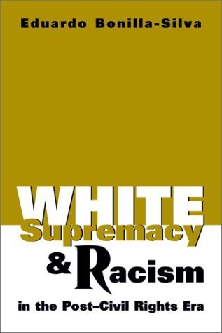 White Supremacy and Racism in the Post-Civil Rights Era by Eduardo ...