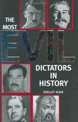 The Most Evil Dictators in History by Shelley Klein | Goodreads