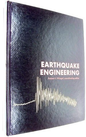 Earthquake engineering by Robert L. Wiegel | Goodreads