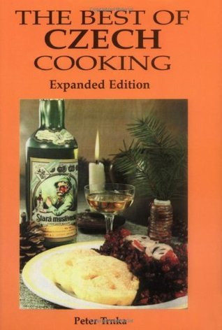 The Best of Czech Cooking by Peter Trnka | Goodreads