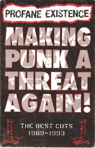 Profane Existance: Making Punk a Threat Again! - The Best Cuts 1989 ...