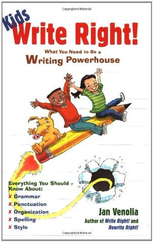 Kids Write Right!: What You Need to Be a Writing Powerhouse by Jan ...