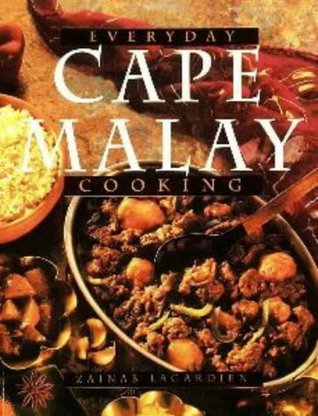Everyday Cape Malay Cooking by Zainab Lagardien | Goodreads
