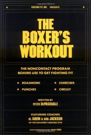 The Boxer's Workout by Peter DePasquale | Goodreads