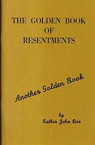 The Golden Book of Resentments (Another Golden Book) by John Doe ...